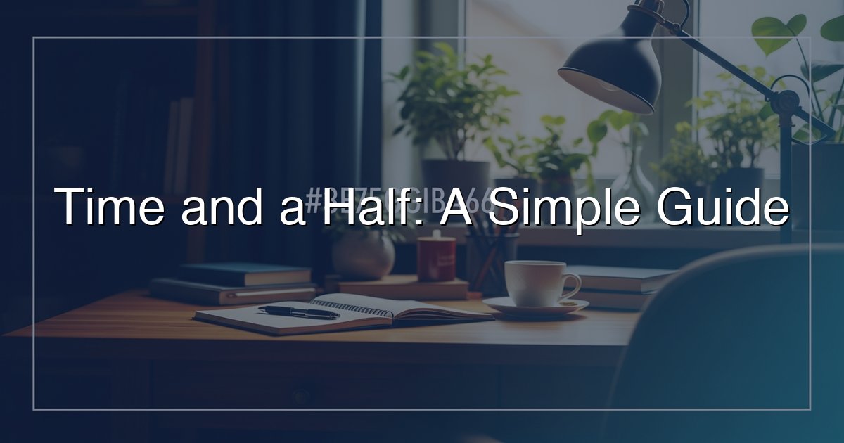 What Does Time and a Half Mean and How To Calculate It (2026)